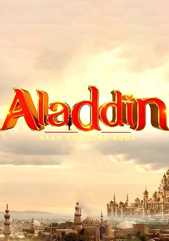Aladdin - Naam Toh Suna Hoga Season 1 - episodes streaming online